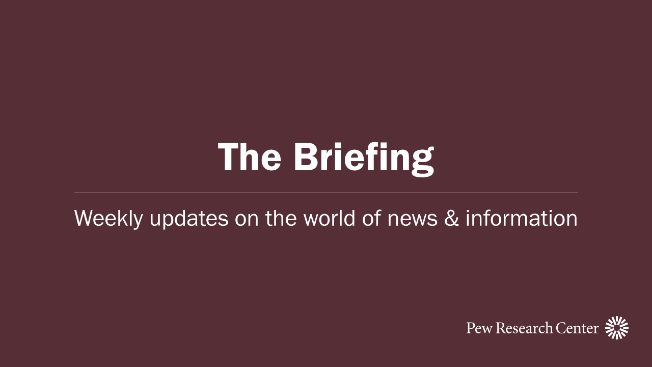 Sign up for The Briefing | Pew Research Center