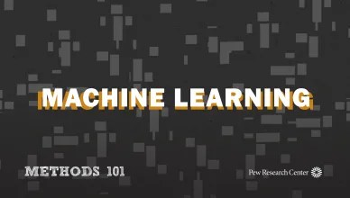 What is machine learning, and how does it work? | Pew Research Center