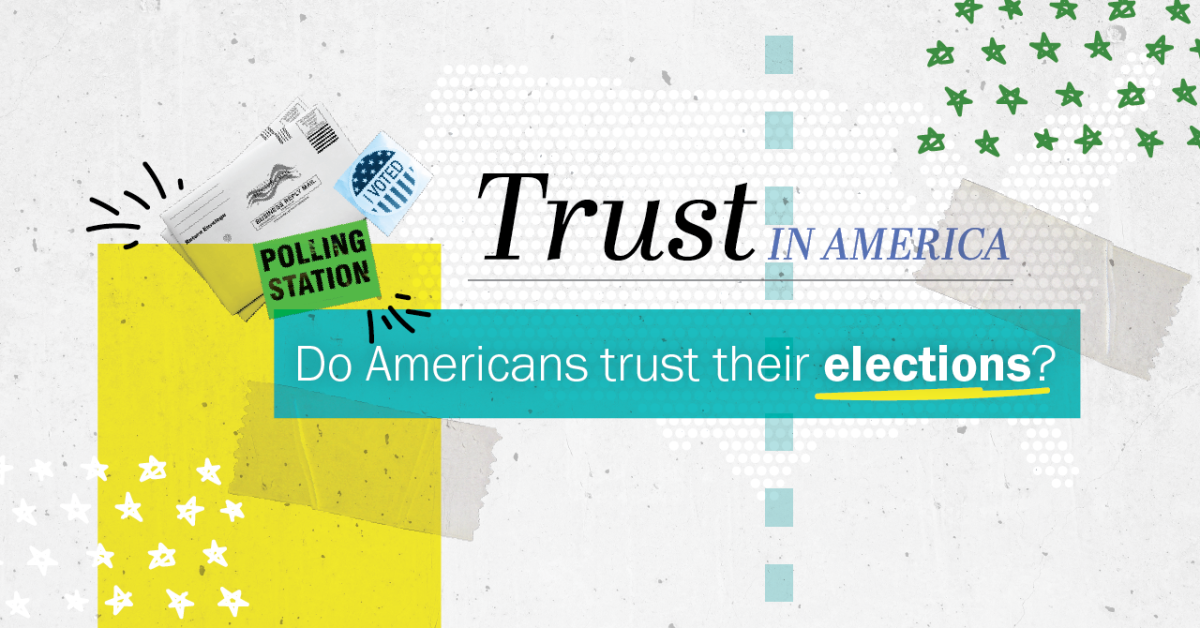 Do Americans trust their elections? | Pew Research Center