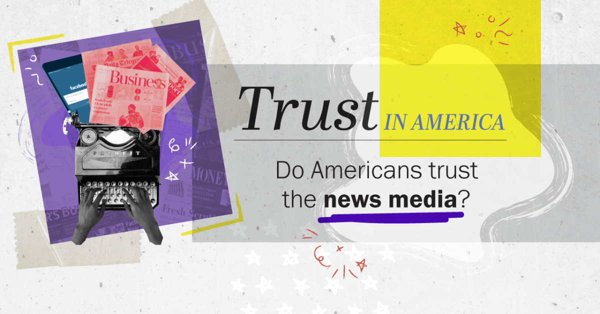 Do Americans trust the news media? | Pew Research Center